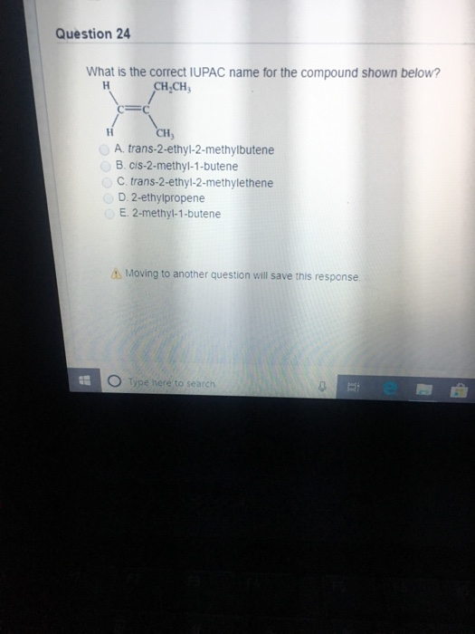 Solved Question 24 What is the correct IUPAC name for the | Chegg.com