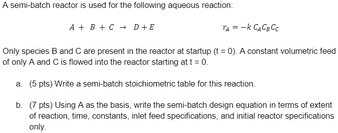Solved A semi-batch reactor is used for the following | Chegg.com