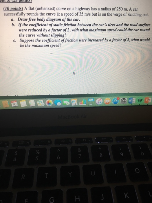 Solved (10 points A flat (unbanked) curve on a highway has a | Chegg.com