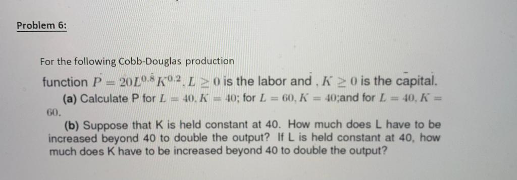 Solved For the following Cobb-Douglas production function | Chegg.com