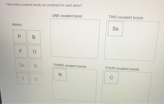 Solved How many covalent bonds are predicted for each atom? | Chegg.com