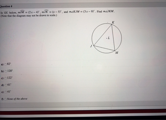 Solved Question 4 In OL below, mJM - (2x-4)', mJK (5), and | Chegg.com