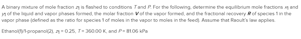 Solved A binary mixture of mole fraction z1 is flashed to | Chegg.com
