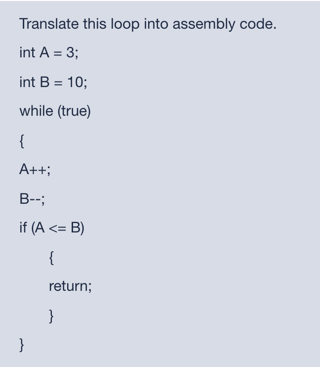 Solved Translate this loop into assembly code. int A = 3; | Chegg.com