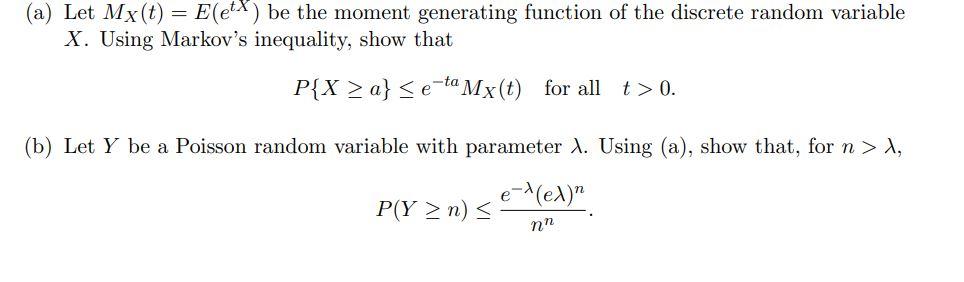 Solved (a) Let MX(t)=E(etX) be the moment generating | Chegg.com
