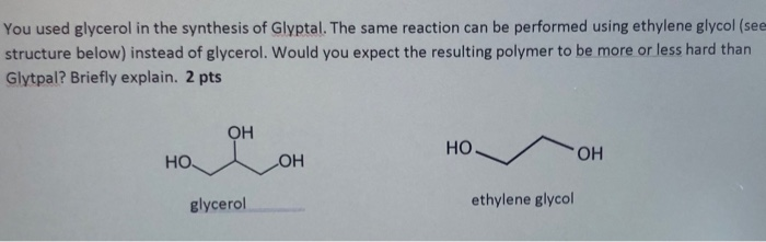 Solved You used glycerol in the synthesis of Glyptal. The | Chegg.com