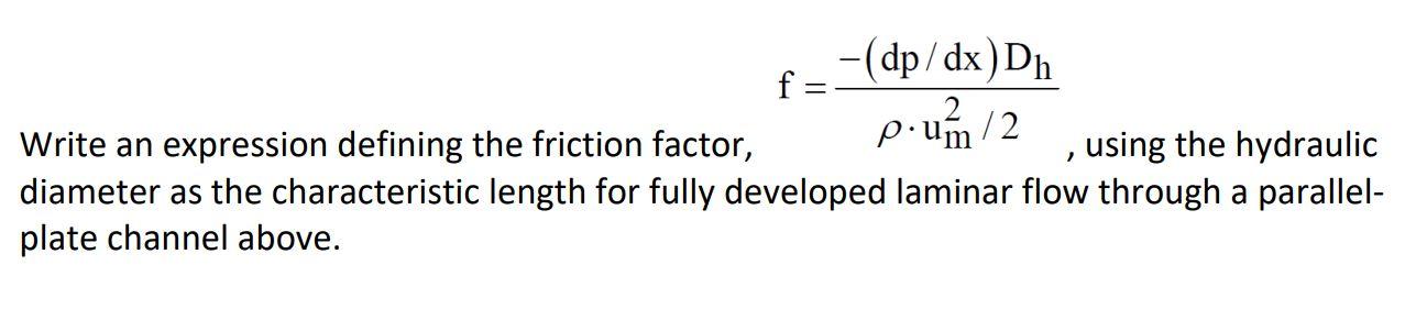 Solved -(dp/dx)Dh f= Write an expression defining the | Chegg.com