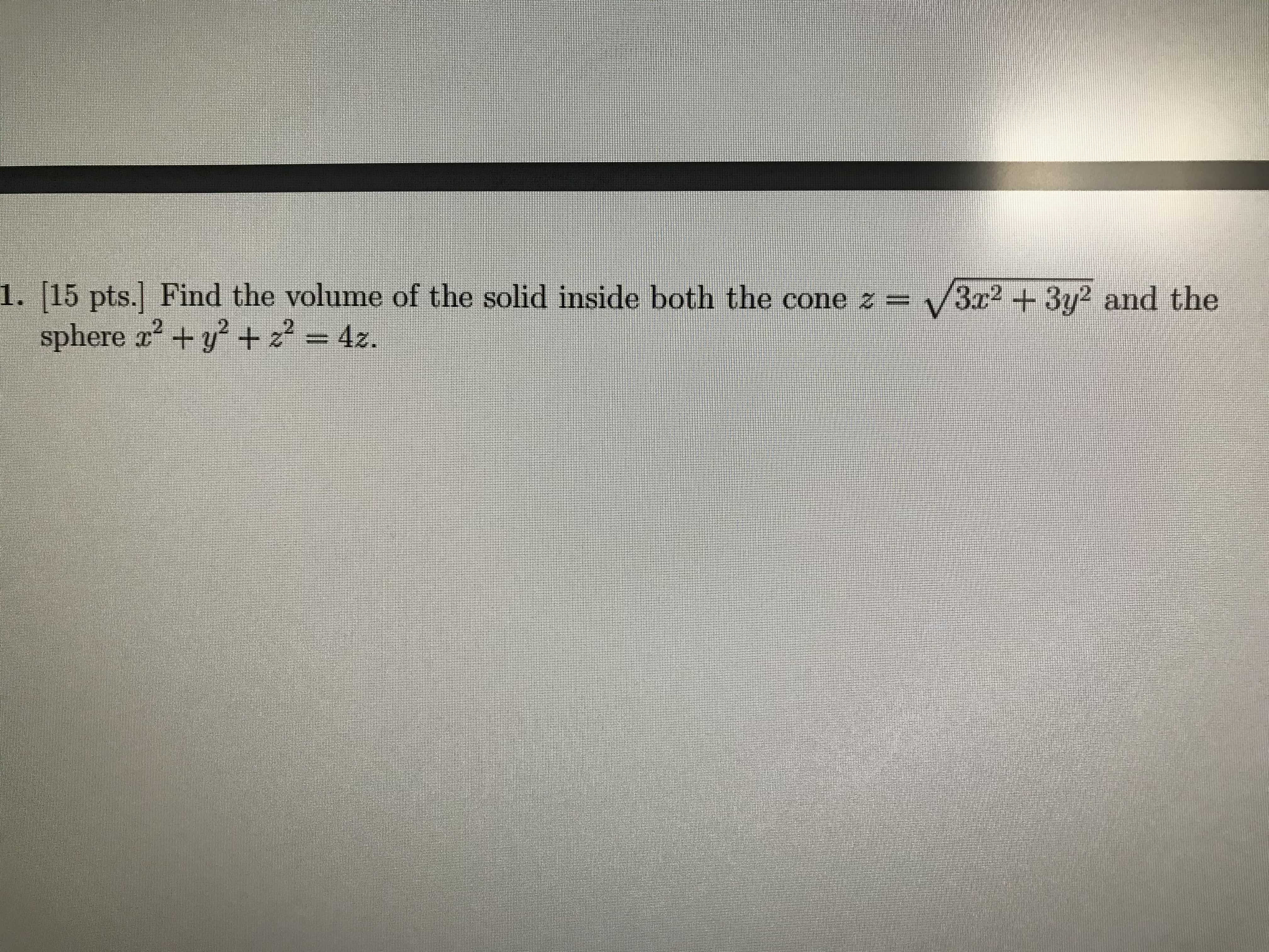 Solved 1. (15 pts. Find the volume of the solid inside both | Chegg.com