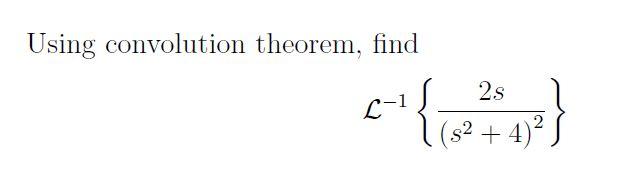 Solved Using Convolution Theorem Find 2s L 1 Lub 2 4 42 