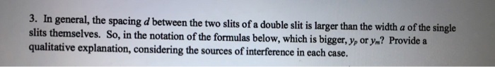 Solved In general, the spacing d between the two slits of a | Chegg.com