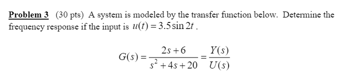Solved Problem 3 (30 pts) A system is modeled by the | Chegg.com