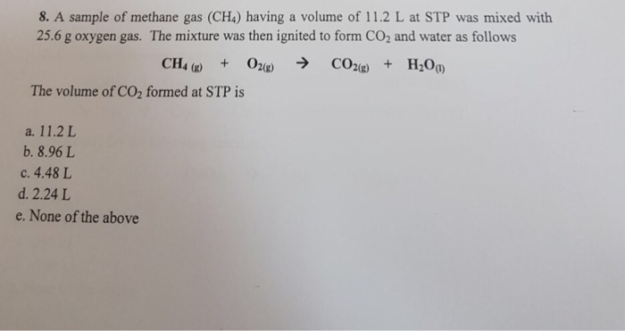 Solved 8. A sample of methane gas (CH4) having a volume of | Chegg.com