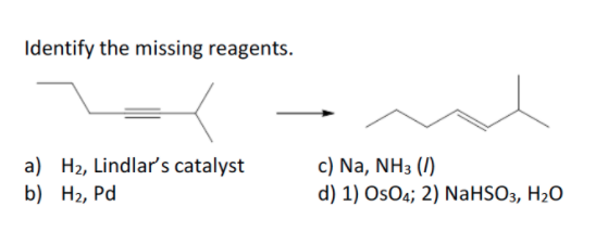 Solved Identify the missing reagents. a) H2, Lindlar's | Chegg.com
