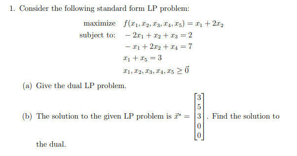 Solved = 1. Consider the following standard form LP problem: | Chegg.com