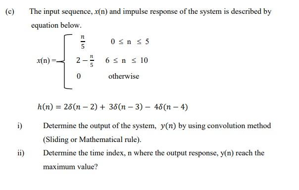Solved ( (c) The input sequence, x(n) and impulse response | Chegg.com
