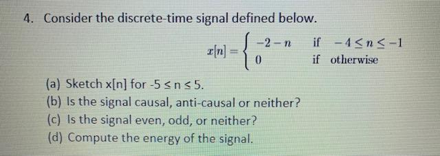 Solved 4. Consider the discrete-time signal defined below. | Chegg.com