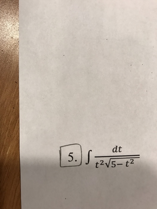 Solved integral dt/t^2 squareroot 5 - t^2 | Chegg.com