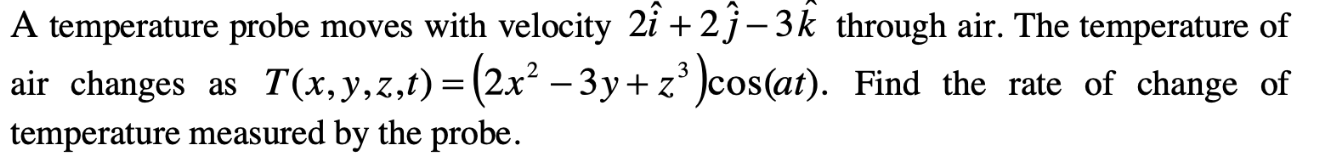 Solved A temperature probe moves with velocity 2î +29–3ỉ | Chegg.com
