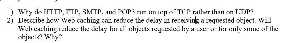 Solved 1) Why do HTTP, FTP, SMTP, and POP3 run on top of TCP | Chegg.com