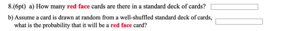 Solved 8.(6pt) a) How many red face cards are there in a | Chegg.com