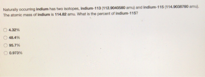 Solved Naturally occurring indium has two isotopes, | Chegg.com