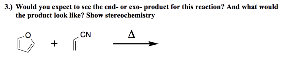 Solved 3.) Would you expect to see the end- or exo- product | Chegg.com