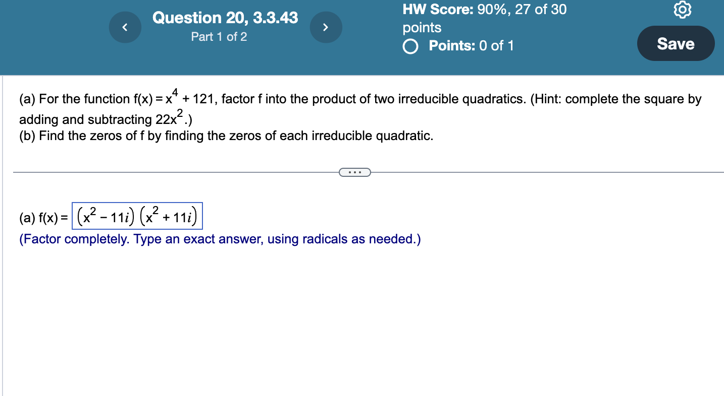 Solved (a) For the function f(x)=x4+121, factor f into the | Chegg.com
