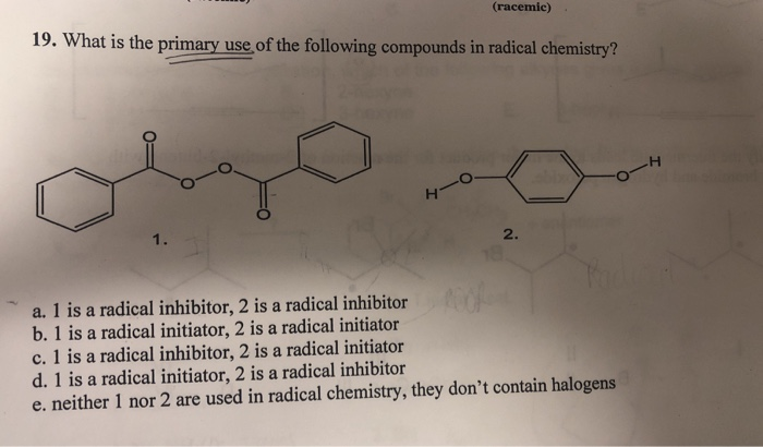 Solved (racemic) 19. What is the primary use of the | Chegg.com