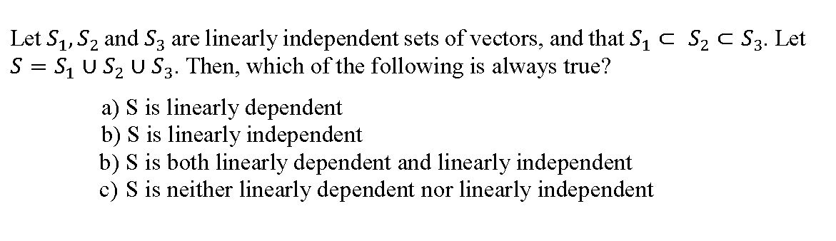 Solved Let S1,S2 and S3 are linearly independent sets of | Chegg.com