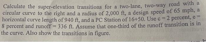 Solved Calculate the super-elevation transitions for a | Chegg.com