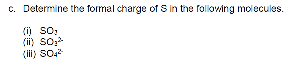 Solved c. Determine the formal charge of S in the following | Chegg.com