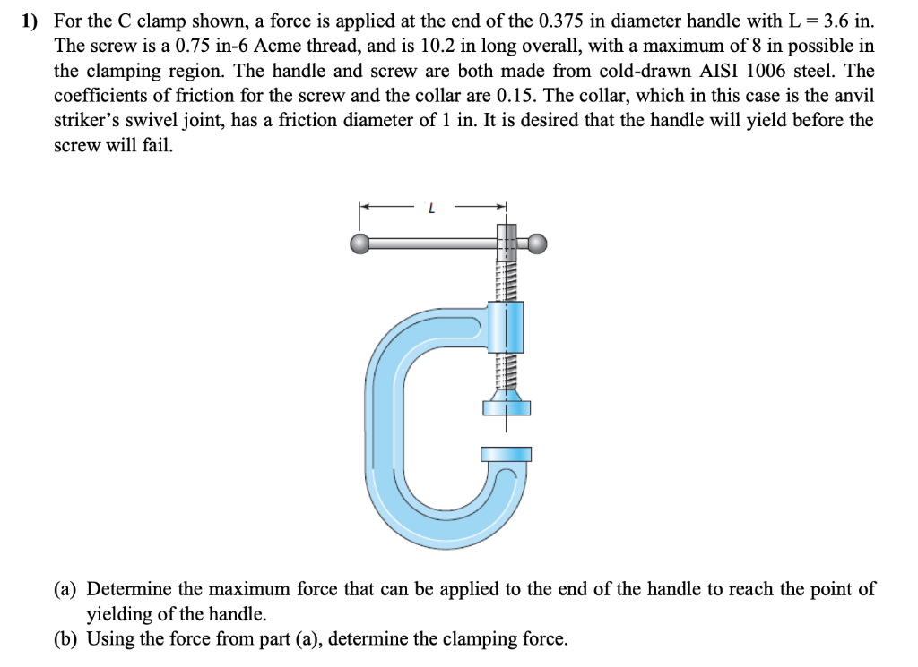 Solved 1) For the C clamp shown, a force is applied at the | Chegg.com