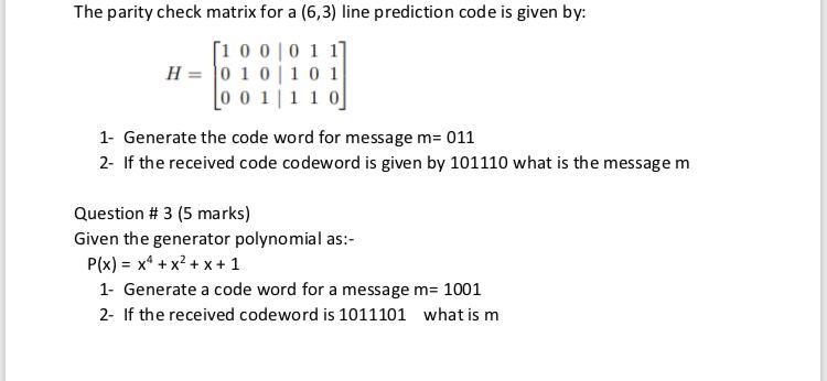 Solved The parity check matrix for a (6,3) line prediction | Chegg.com