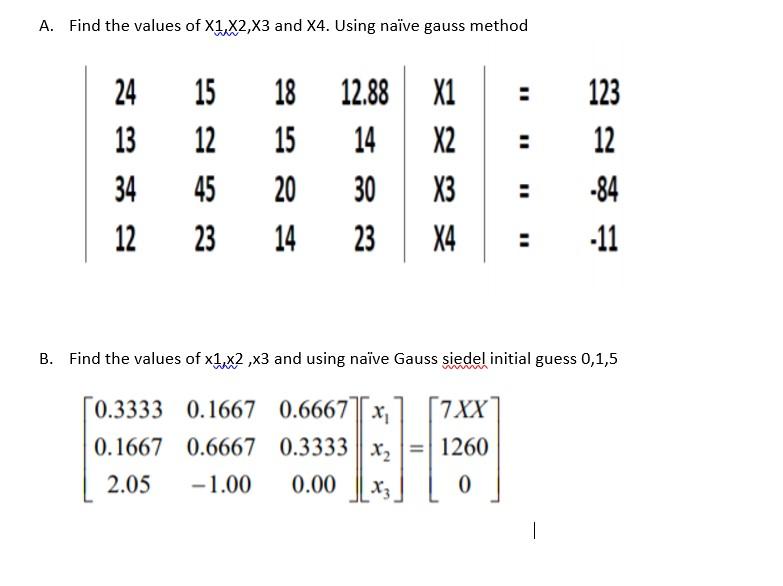 Solved A. Find the values of X1.X2,X3 and X4. Using naïve | Chegg.com