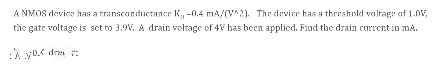 Solved A NMOS device has a transconductance Kn=0.4 mA/(V^2). | Chegg.com