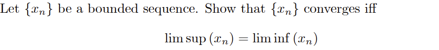 Solved Let {xn} be a bounded sequence. Show that {xn} | Chegg.com