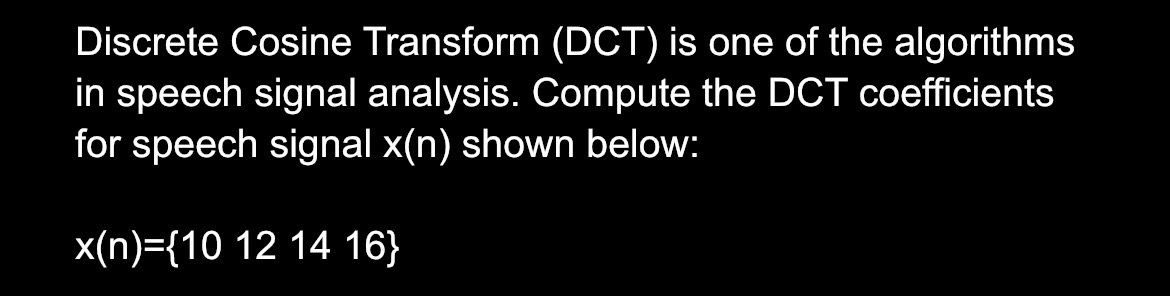 Solved Discrete Cosine Transform (DCT) is one of the | Chegg.com