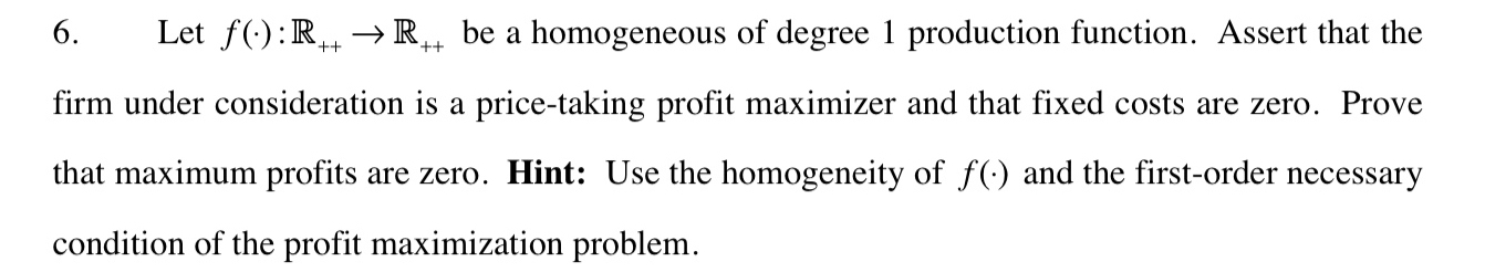Solved 6. Let f(⋅):R++→R++be a homogeneous of degree 1 | Chegg.com