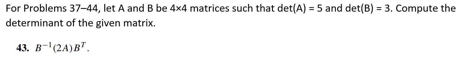 Solved For Problems 37–44, let A and B be 4x4 matrices such | Chegg.com