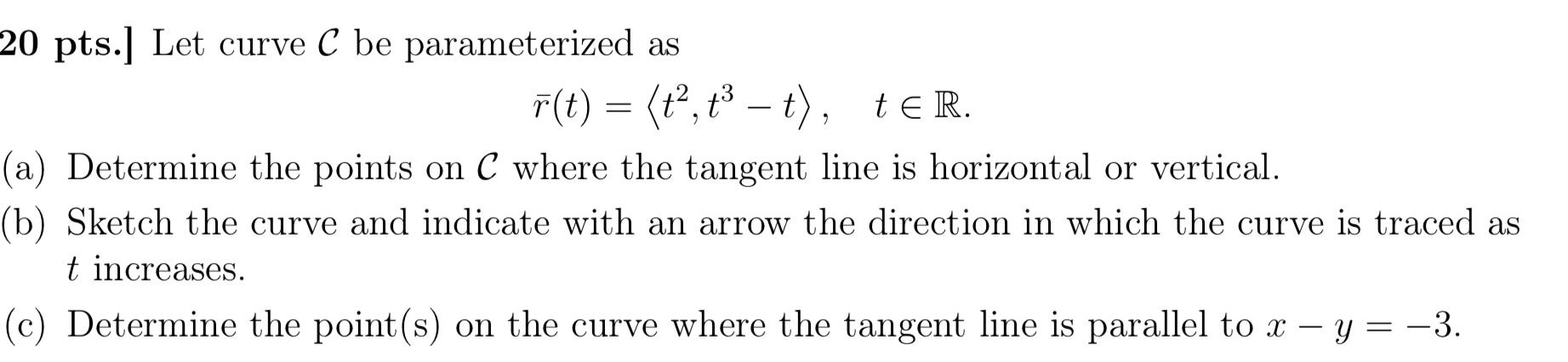 Solved 20 pts.] Let curve C be parameterized as F(t) = (+2, | Chegg.com