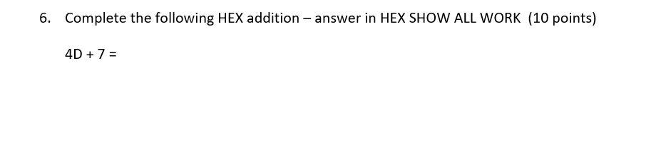 Solved 6. Complete the following HEX addition - answer in | Chegg.com