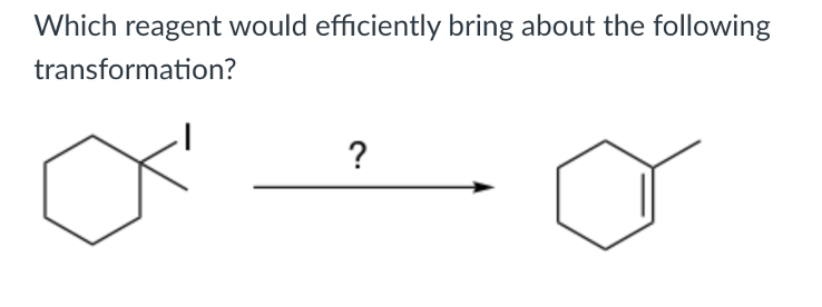 Solved Which reagent would efficiently bring about the | Chegg.com