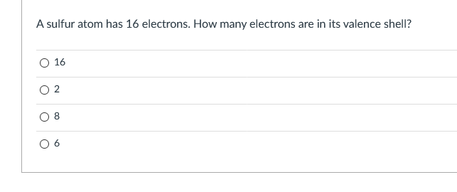 Solved A sulfur atom has 16 electrons. How many electrons | Chegg.com
