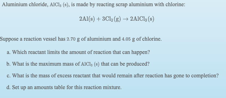 Solved Aluminium chloride, AlCl3 (s), is made by reacting | Chegg.com