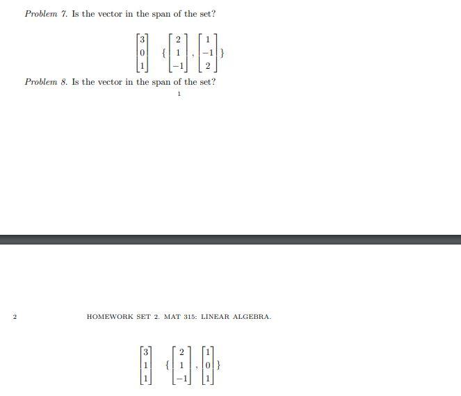 Solved Problem 7 . Is the vector in the span of the set? | Chegg.com