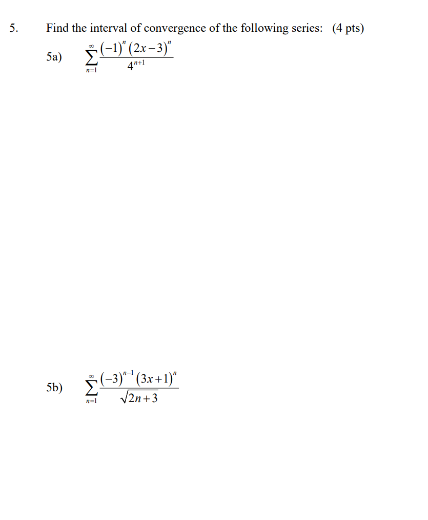 Solved 5. Find the interval of convergence of the following | Chegg.com Solved 5. Find the interval of convergence of the following | Chegg.com