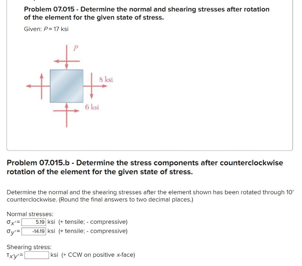 Solved Problem 07.015 - Determine the normal and shearing | Chegg.com