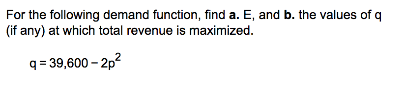 Solved For the following demand function, find a.E, and b. | Chegg.com