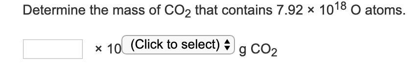 Solved Determine the mass of CO2 that contains 7.92 x 1018 O | Chegg.com