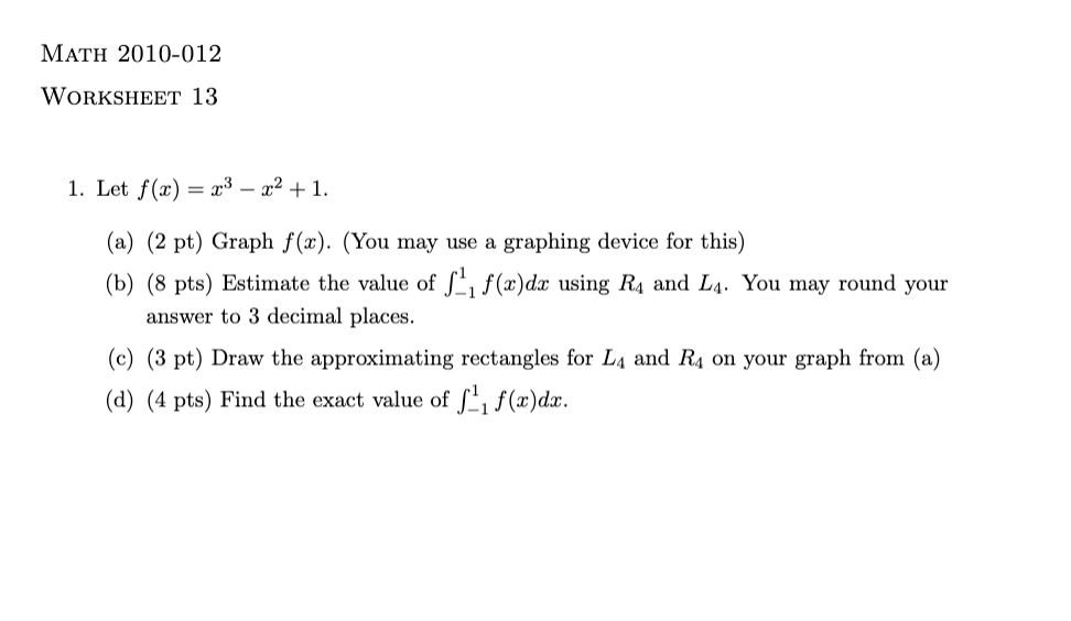 Solved MATH 2010-012 WORKSHEET 13 1. Let f(x) = x3 – x2 +1. | Chegg.com